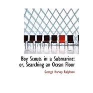 Boy Scouts in a Submarine : Or, Searching an | BiggerBooks